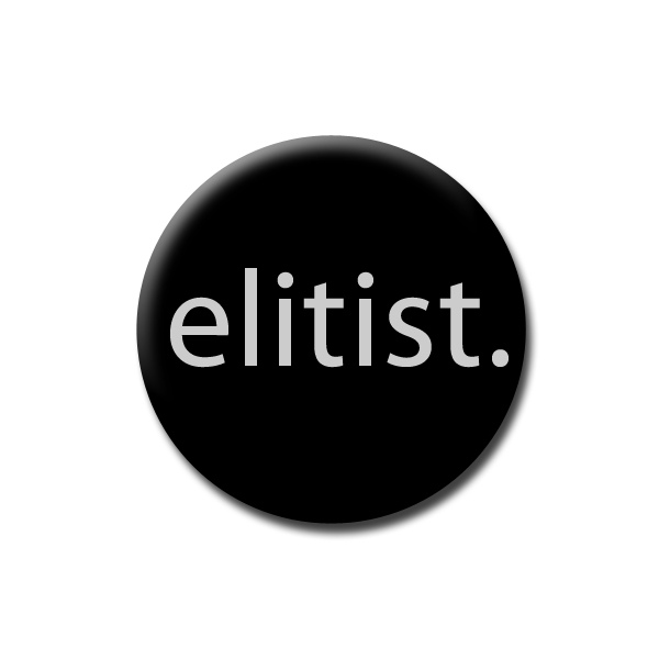 Elitist | dreamwalker1960