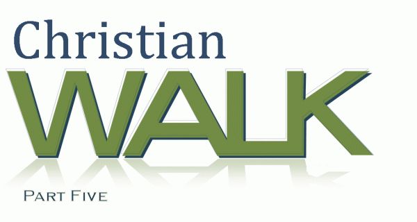 The Christian walk (part five) | dreamwalker1960